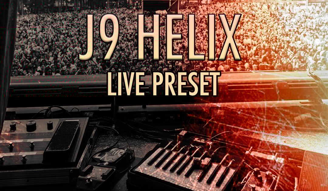 J9 Helix Live Preset | Joaninho